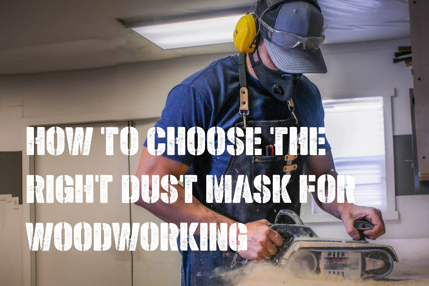 How to Choose the Right Dust Mask for Woodworking Projects – BASE CAMP ...